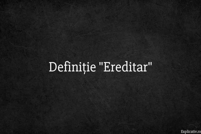 Definiție Dex Ereditar ️ Explicativ