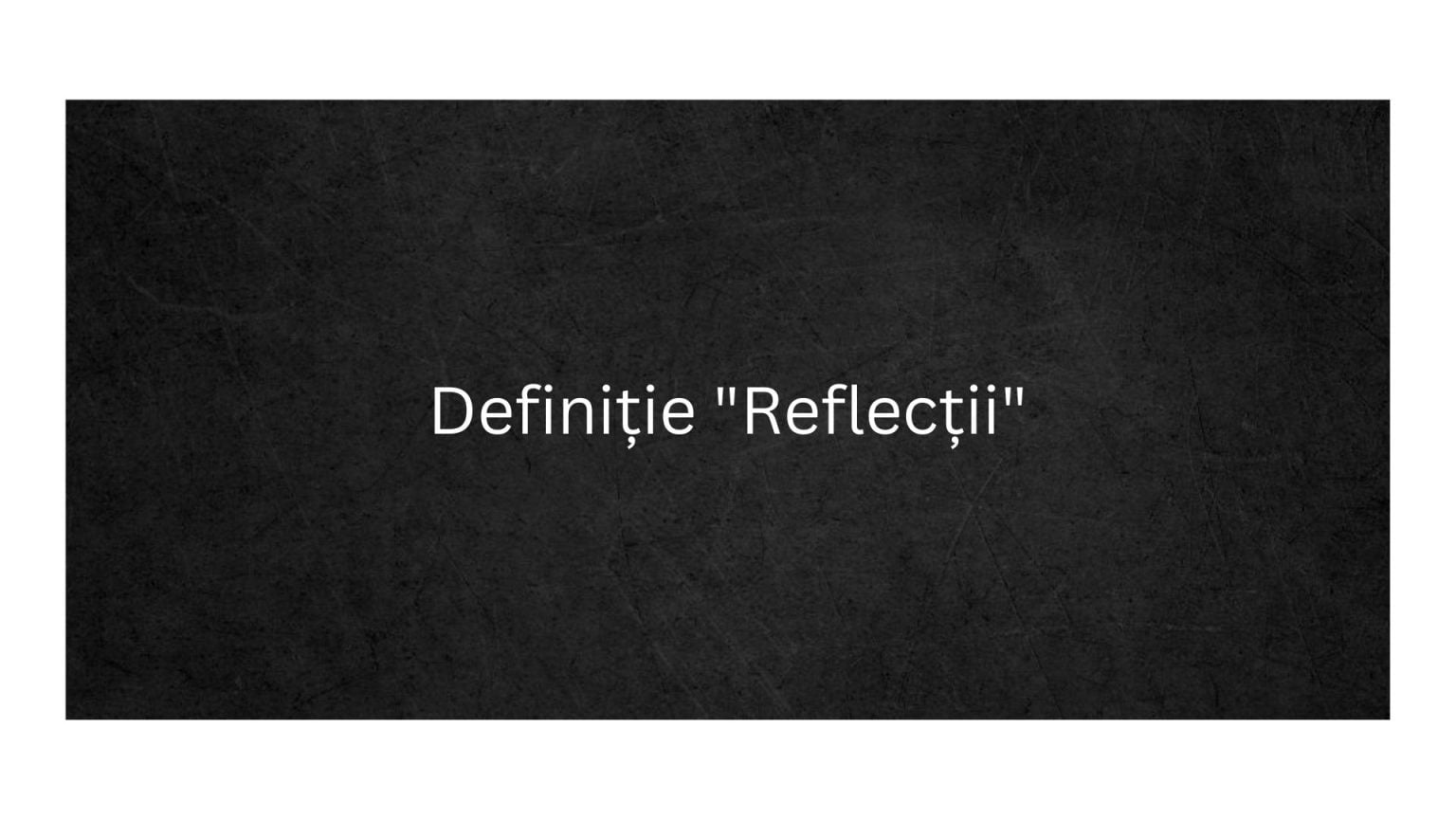 Definition of "Reflections" ️ Explanatory