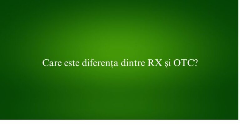 Care este diferența dintre RX și OTC? ️ Explicativ