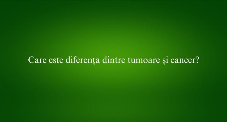 Care este diferența dintre tumoare și cancer? ️ Explicativ