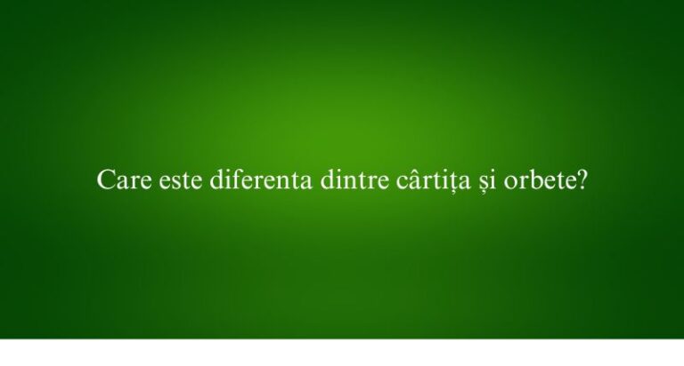 Care este diferenta dintre cârtița și orbete? ️ Explicativ