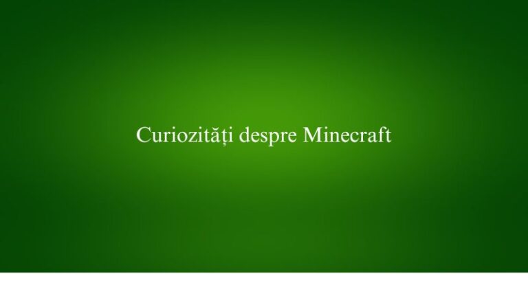 Curiozități despre Minecraft ️ Explicativ