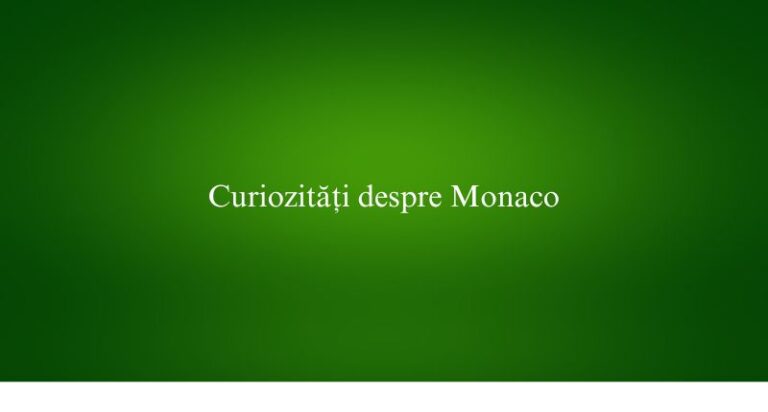 Curiozități despre Monaco ️ Explicativ