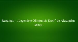 Rezumat – „Legendele Olimpului: Eroii” de Alexandru Mitru ️ Explicativ
